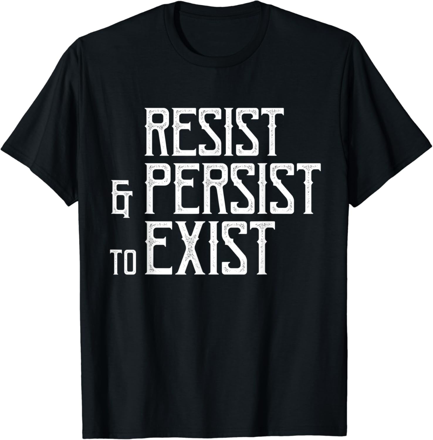 Resist and Persist To Exist Protest T-Shirt - Walmart.com