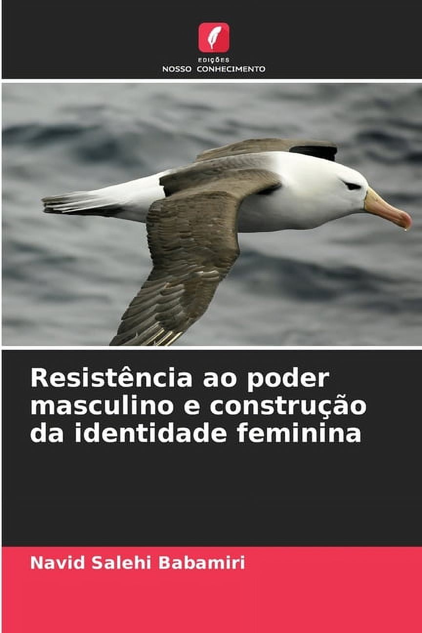 Resistência ao poder masculino e construção da identidade feminina ...