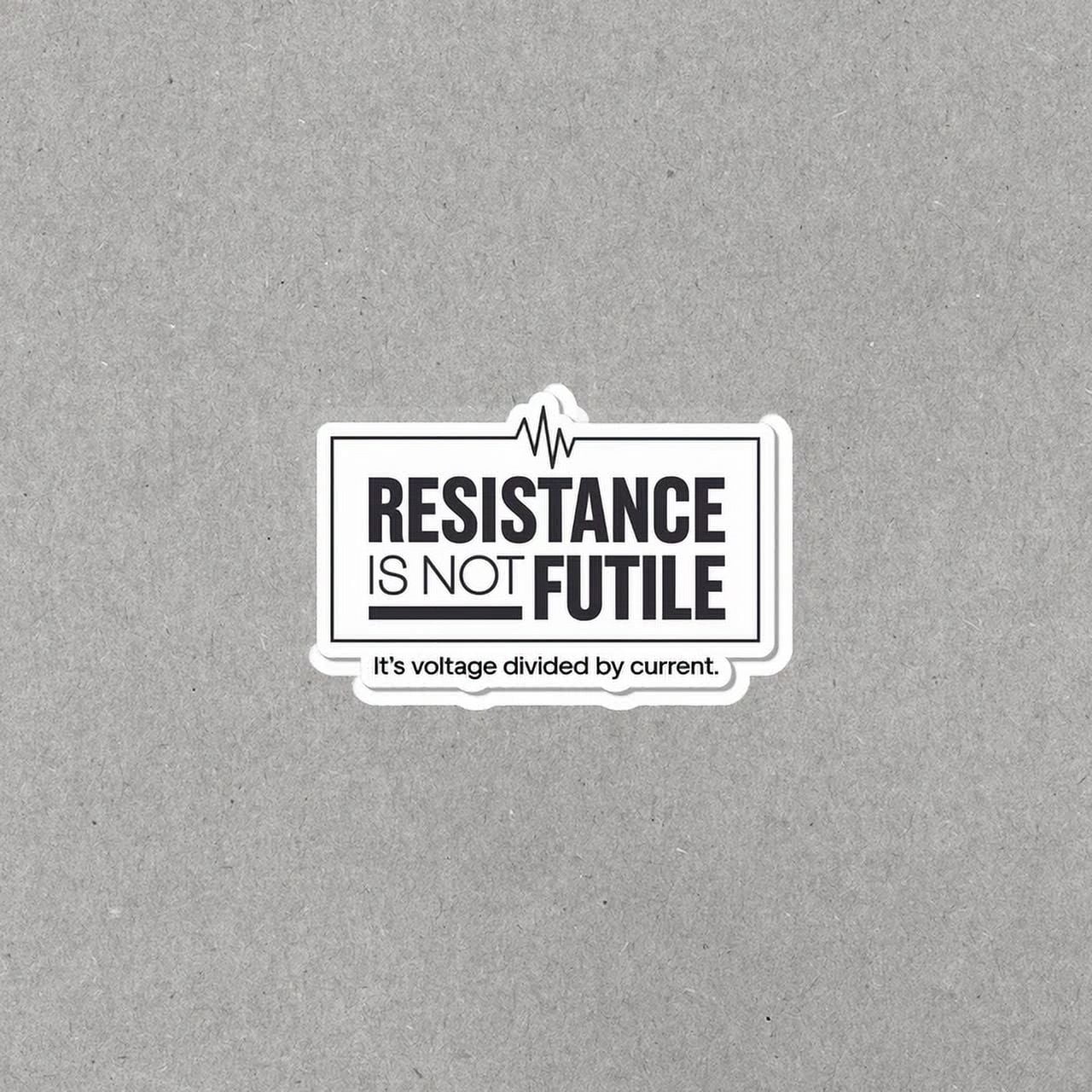 Resistance Is Not Futile Electrical Engineering Stickerphone Decal ...