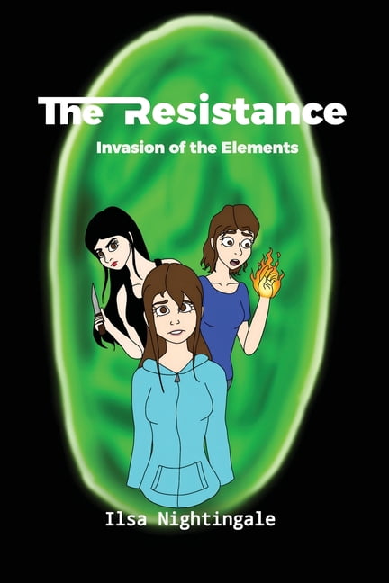 Resistance The Resistance: Invasion of the Elements, Book 1, (Paperback ...