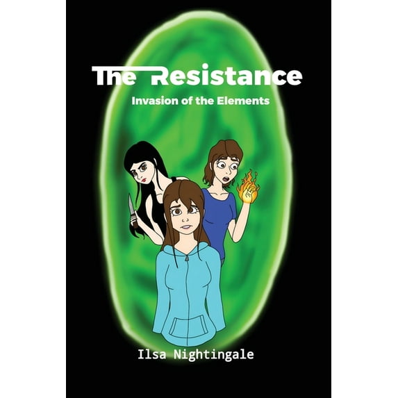 Resistance The Resistance: Invasion of the Elements, Book 1, (Paperback) - Walmart.com