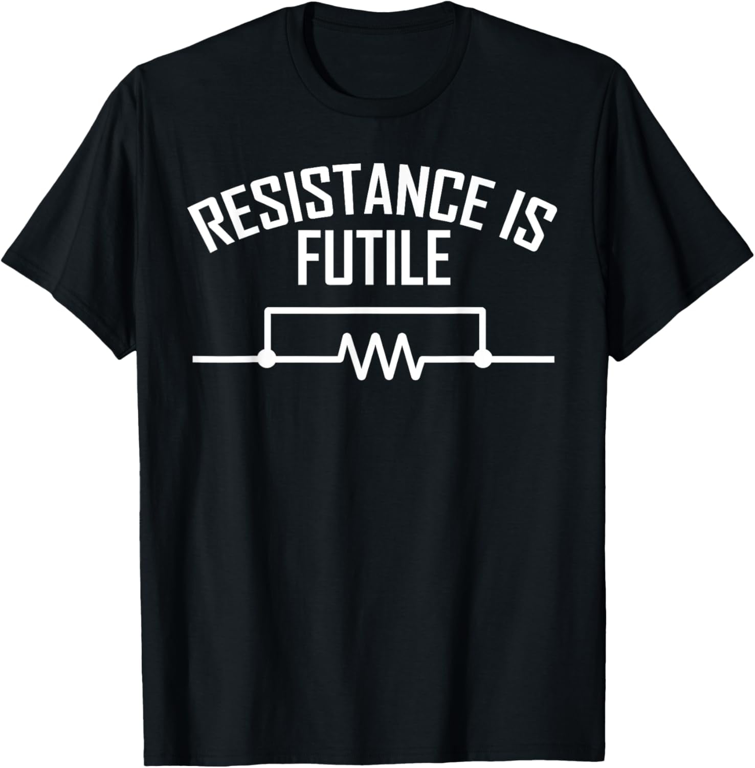 Resistance is Futile Funny Electrical Engineering Nerd T-Shirt men and ...