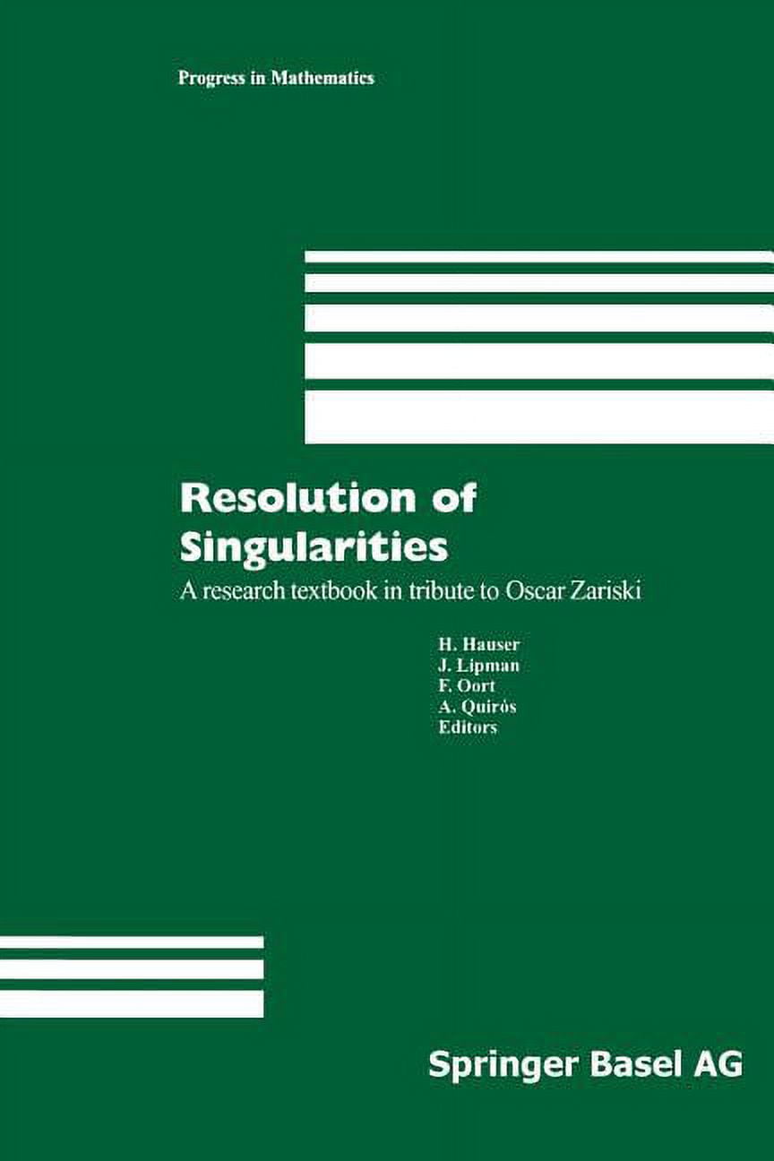 Progress in Mathematics Resolution of Singularities: A Research ...
