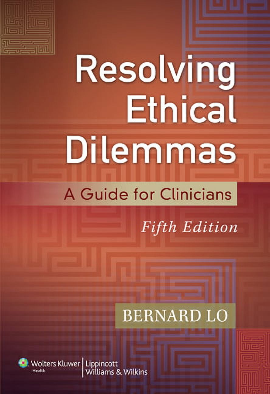 Resolving Ethical Dilemmas: A Guide for Clinicians (Paperback) by ...