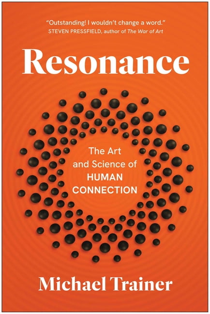 Resonance: The Art and Science of Human Connection, (Hardcover ...