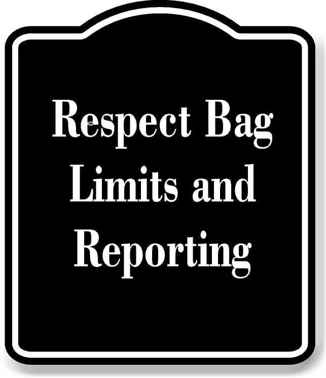 Respect Bag Limits and Reporting BLACK Aluminum Composite Sign 15''x18 ...