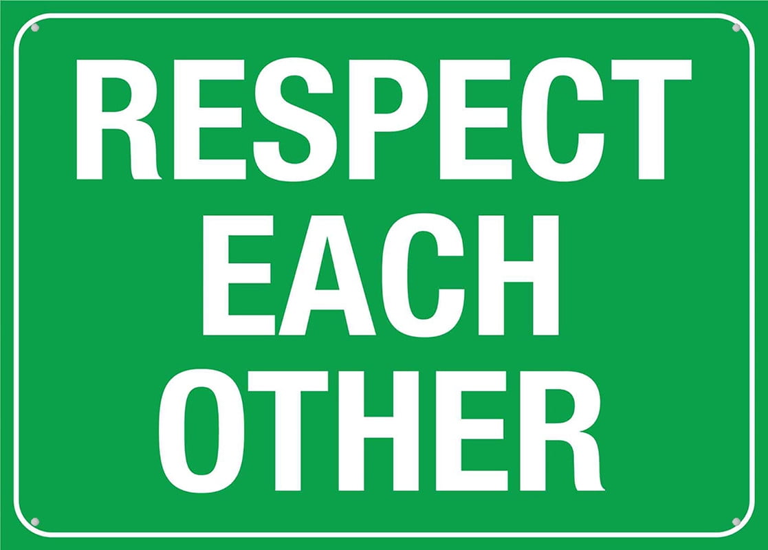 Respect Each Other Sign Metal 12X8 Inch Rust Free Aluminum, Uv Printed ...