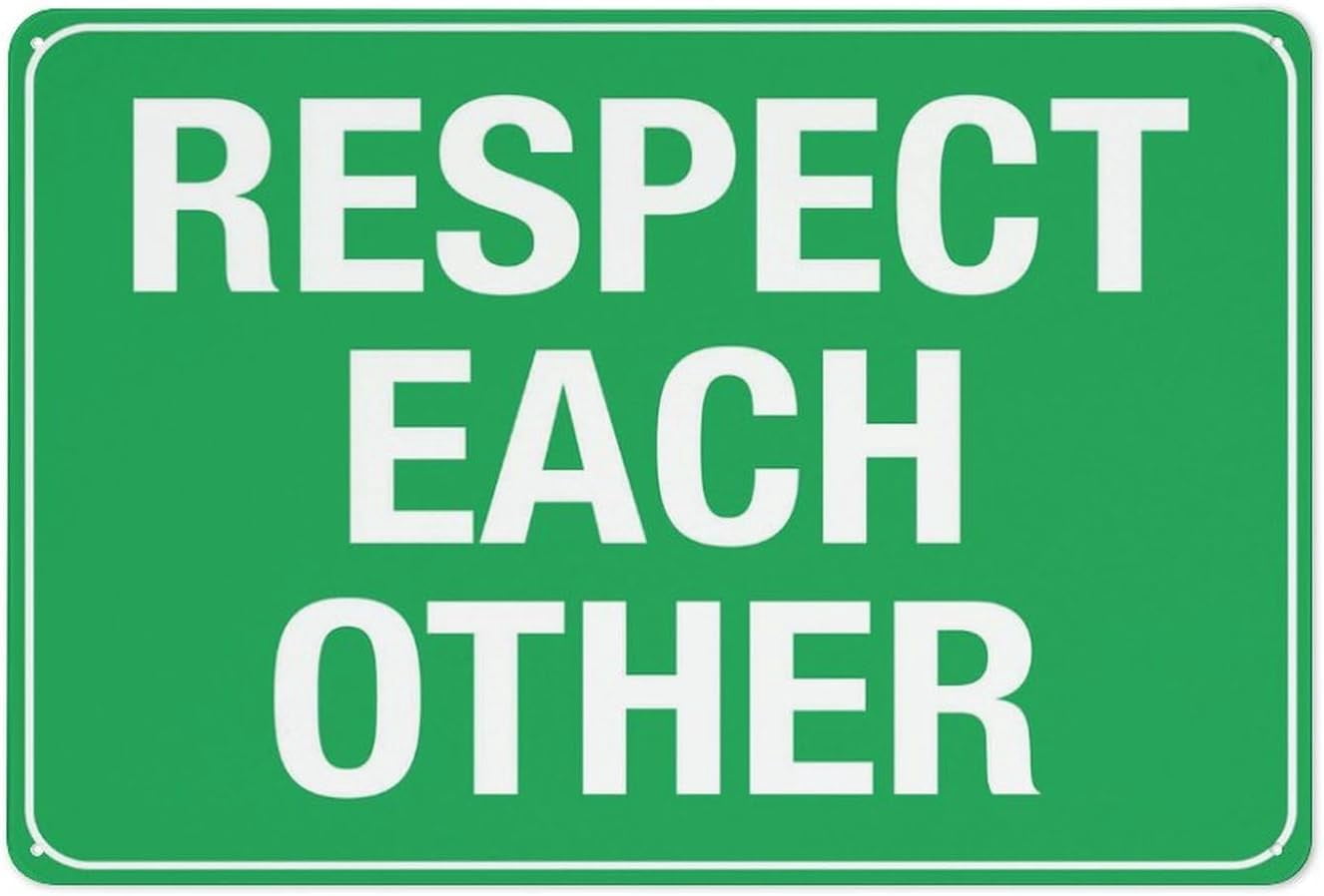 Respect Each Other Sign Sign, 8 X 12 Grade Reflective Sheeting Rust ...