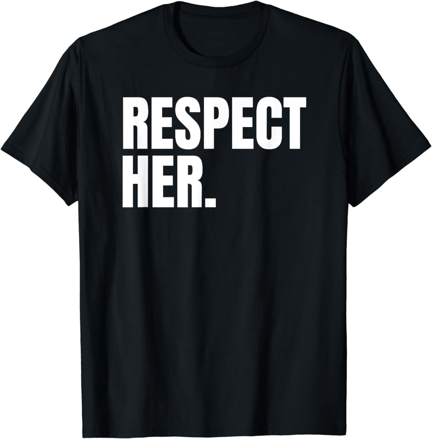 Respect Her Shirt - Protect Cherish Please Love Marry Honor T-Shirt ...