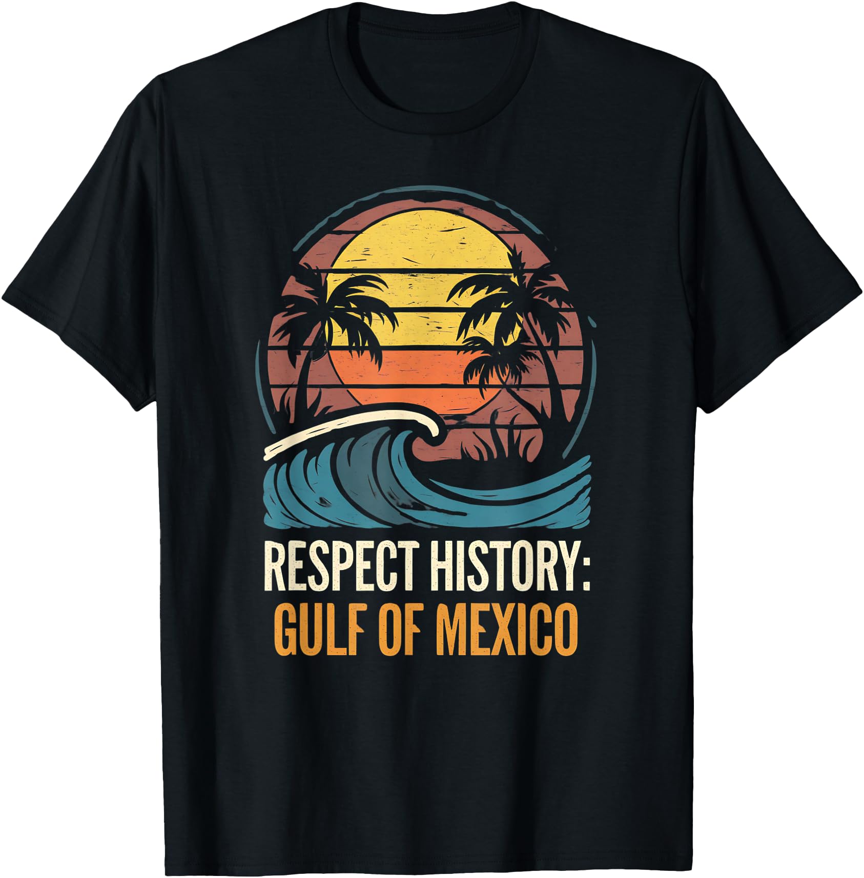 Respect History Gulf Of Mexico Retro Vintage Beach 1672 T-Shirt,Black ...