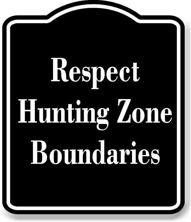 Respect Hunting Zone Boundaries BLACK Aluminum Composite Sign 15''x18 ...