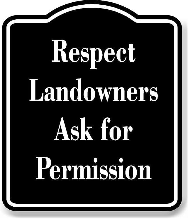 Respect Landowners Ask for Permission BLACK Aluminum Composite Sign 8.5 ...