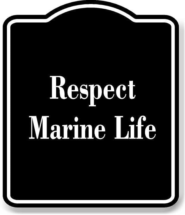 Respect Marine Life BLACK Aluminum Composite Sign 20''x24'' - Walmart.com