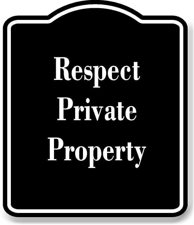 Respect Private Property BLACK Aluminum Composite Sign 15''x18 ...