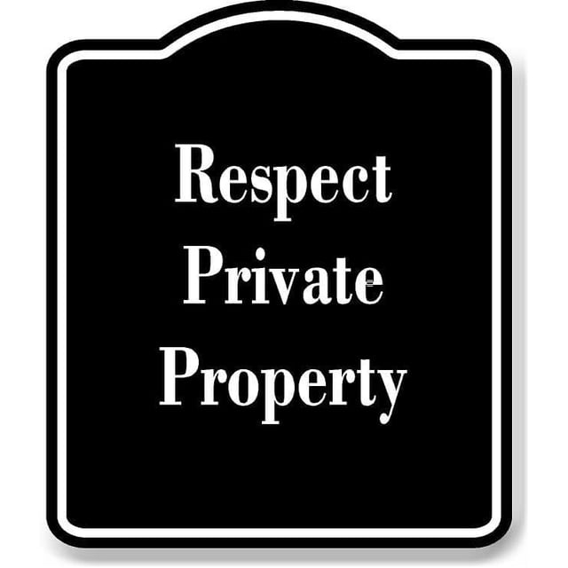 Respect Private Property BLACK Aluminum Composite Sign 8.5''x10 ...