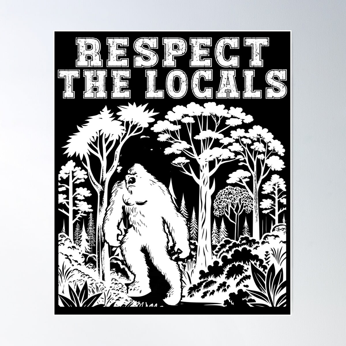 Respect The Locals Bigfoot Sasquatch American National Parks Poster ...