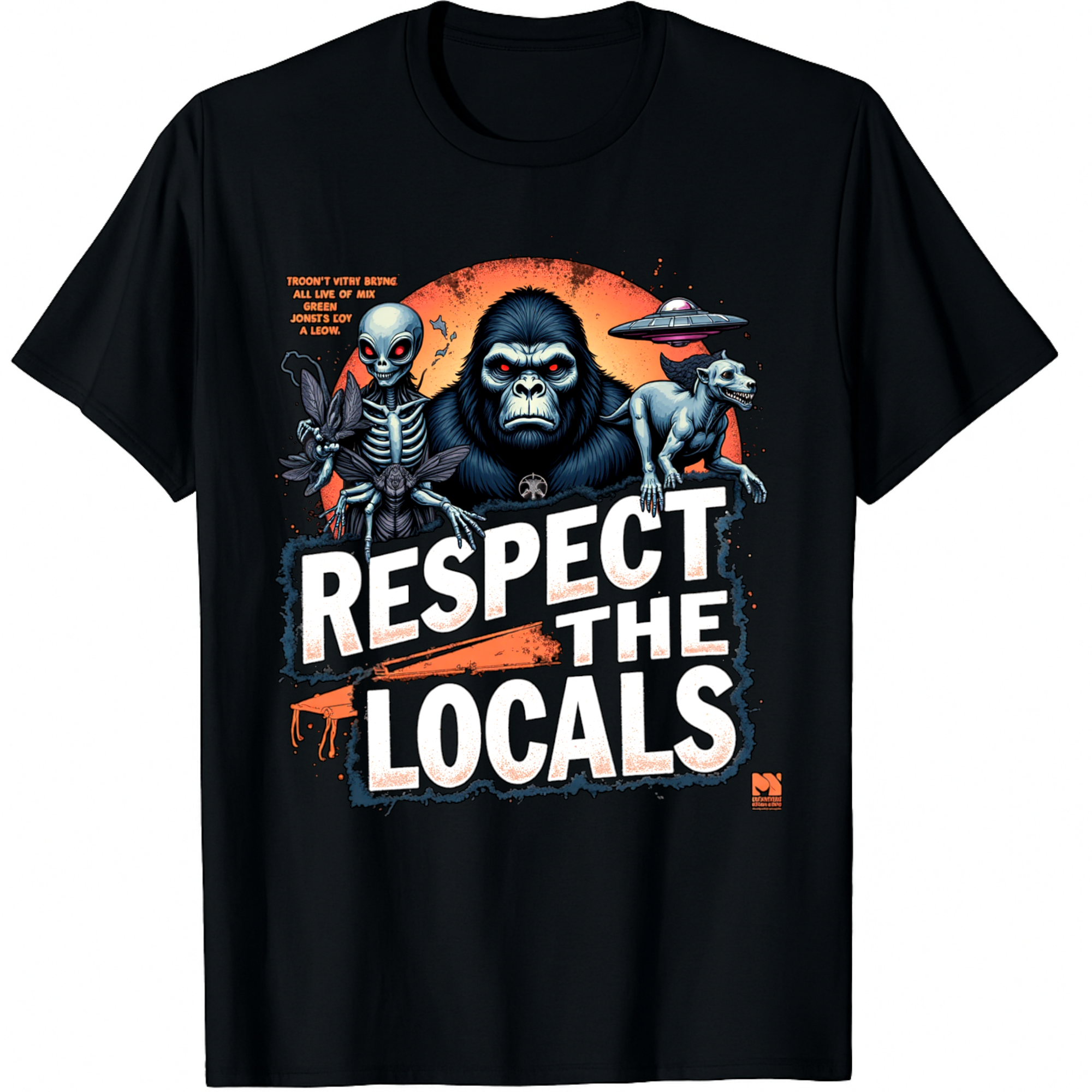 Respect The Locals Cryptids Folklure Funny Bigfoot Alien Graphic Black ...