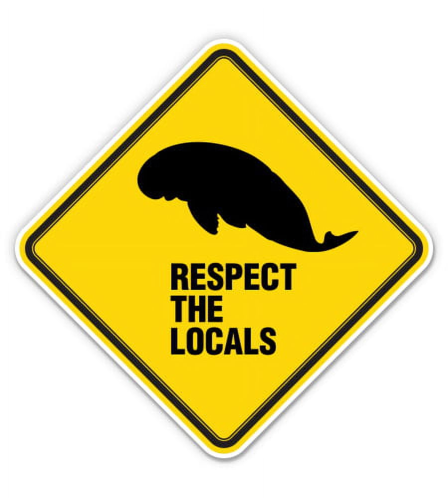 Respect The Locals Manatee - 12" Vinyl Sticker Waterproof Decal ...
