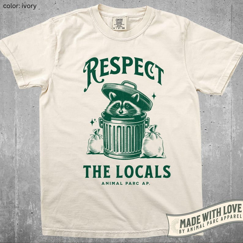 Respect The Locals Raccoon Shirt – Funny Raccoon Lover Tee – Trashcan ...
