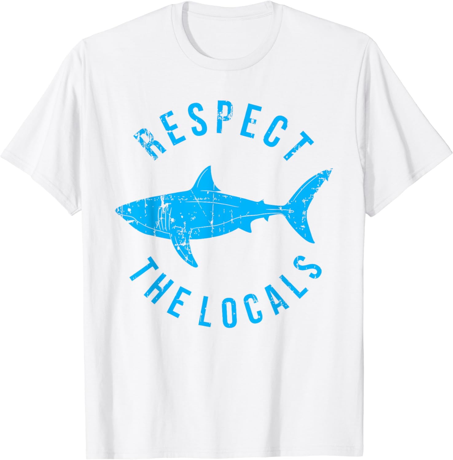 Respect The Locals Shark Ocean Animal Rights Biology Life T-Shirt ...