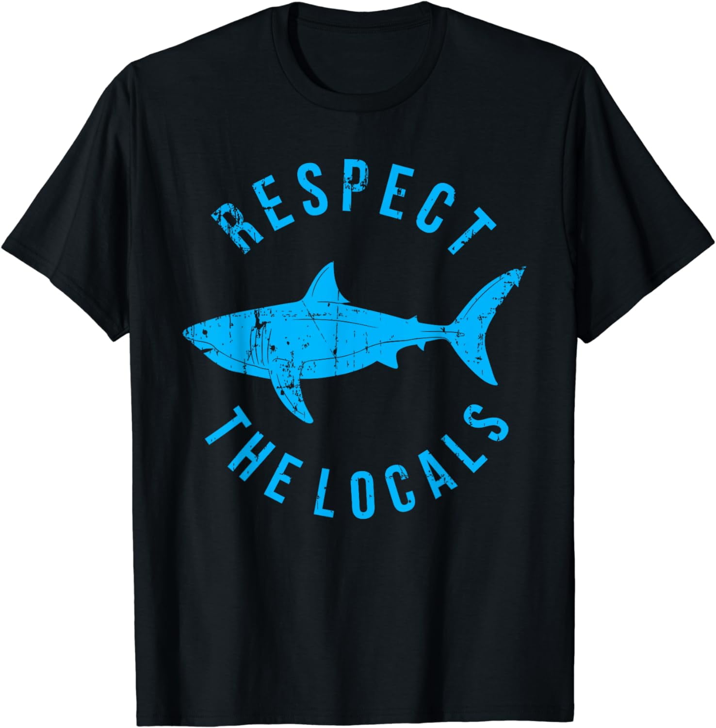 Respect The Locals Shark Ocean Animal Rights Biology Life T-Shirt ...