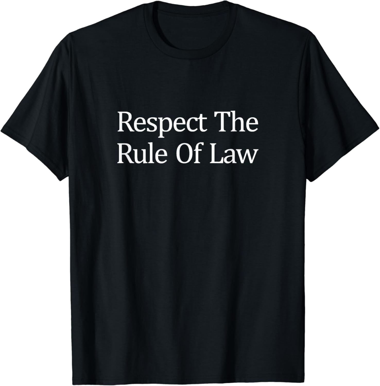 Respect The Rule Of Law - T-Shirt - Walmart.com