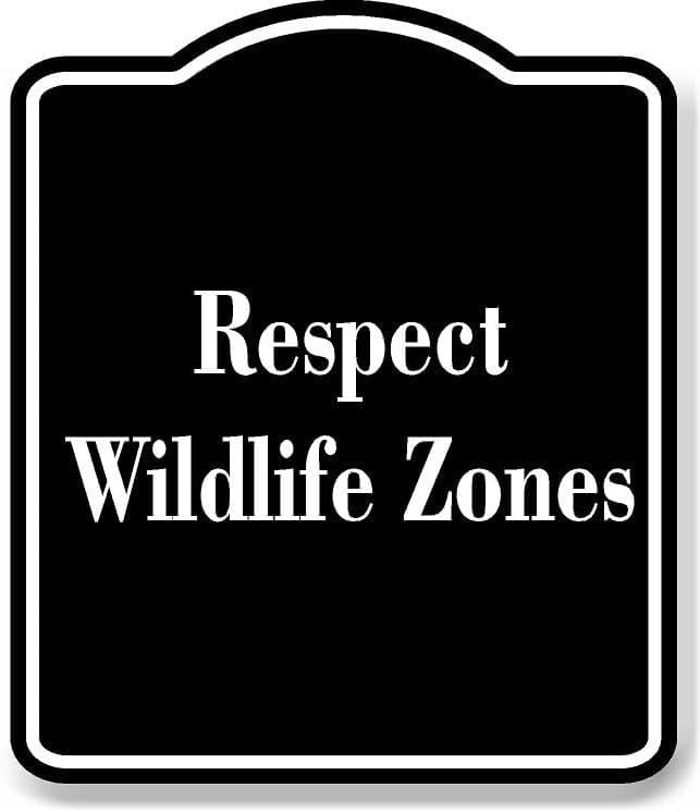 Respect Wildlife Zones BLACK Aluminum Composite Sign 15''x18 ...