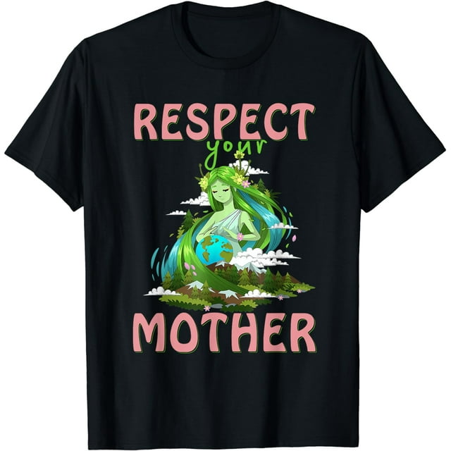 Respect Your Mother Planet Earth Day Environment 2024 T-Shirt - Walmart.com