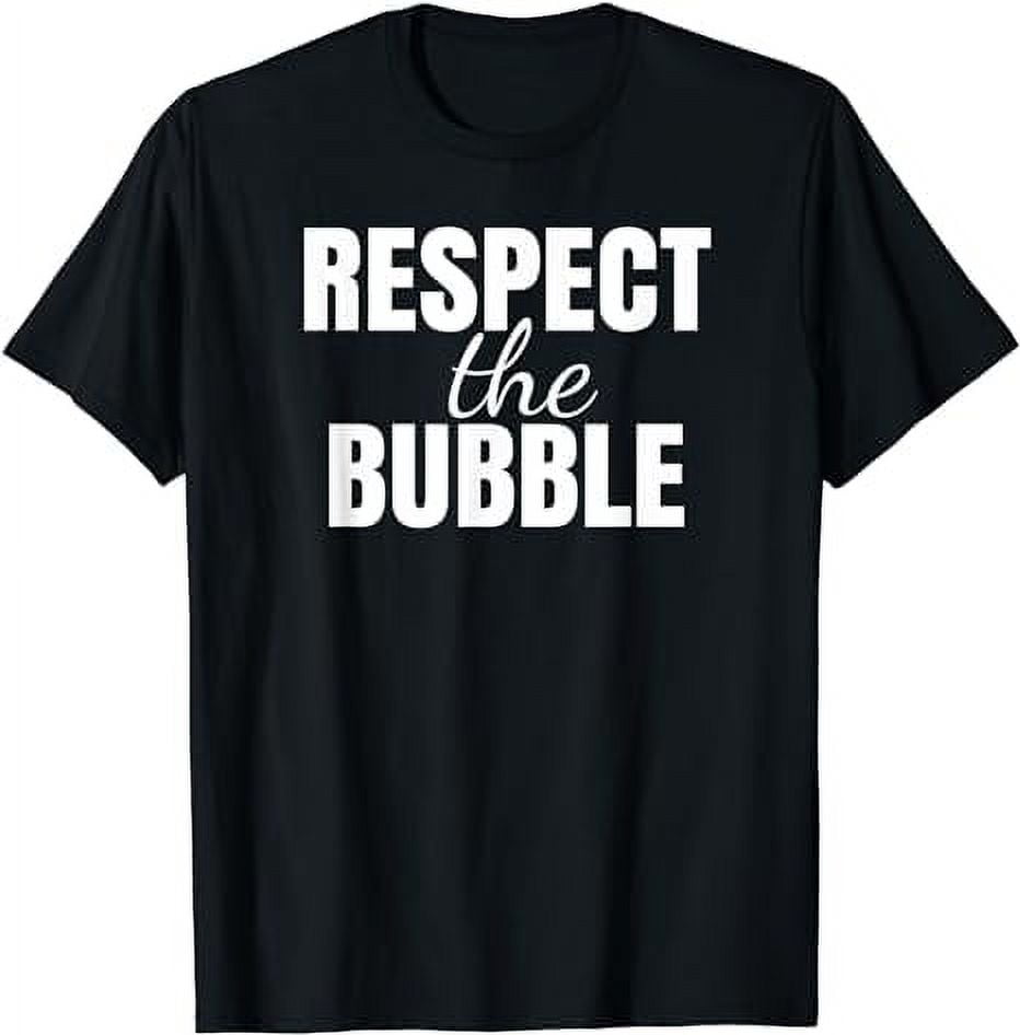 Respect the Bubble Physical Distancing T-Shirt - Walmart.com