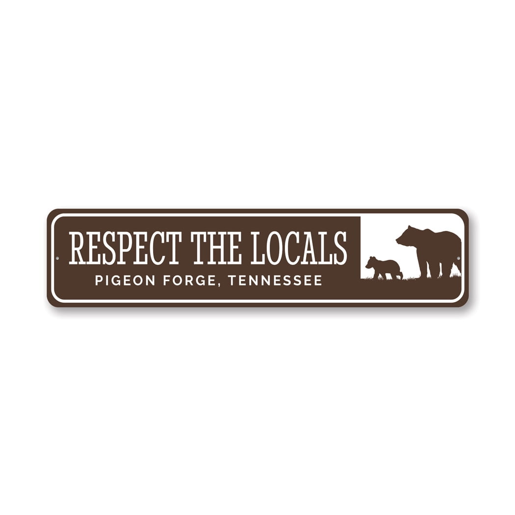 Respect the Locals Pigeon Forge Bear Aluminum Metal Decor Sign - 4x18 ...