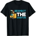 Respect the janitor Design for a Janitor T-Shirt - Walmart.com