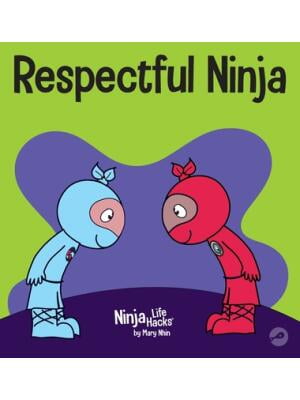 Respectful Ninja: A Children's Book About Showing and Giving Respect ...