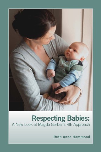 Pre-Owned Respecting Babies: A New Look at Magda Gerber's Rie Approach ...