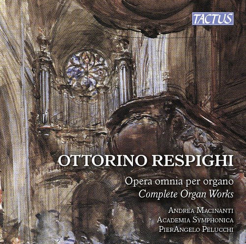 Respighi / MacInanti - Respighi: Complete Organ Works - Music ...