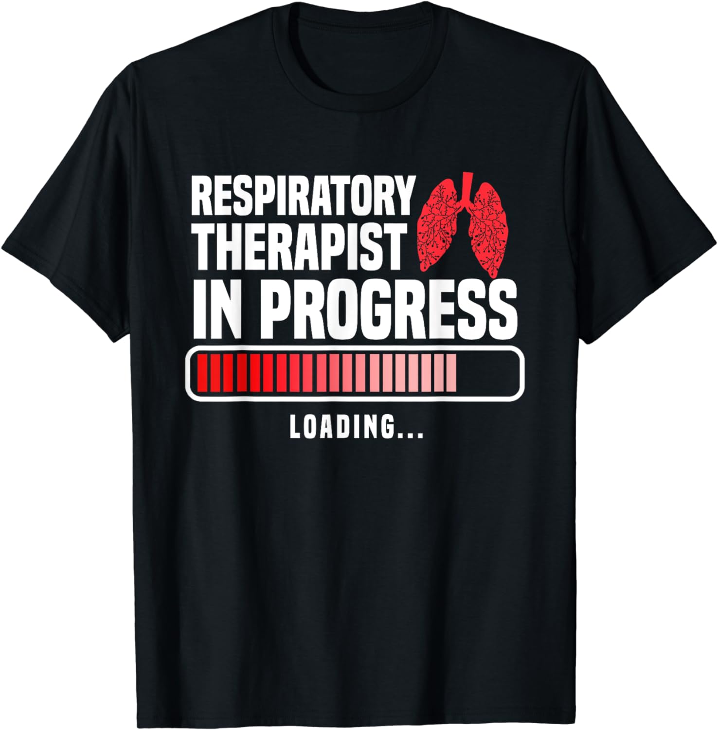 Respiratory Therapist In Progress Loading... RCP RPFT NPS T-Shirt ...