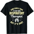 Respiratory Therapist Practitioner RCP Pulmonologist RPFT T-Shirt ...