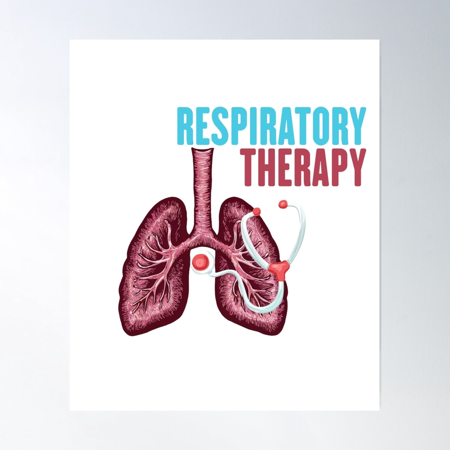 Respiratory Therapy Therapist Care For Doctor Rt Poster Wall Art ...