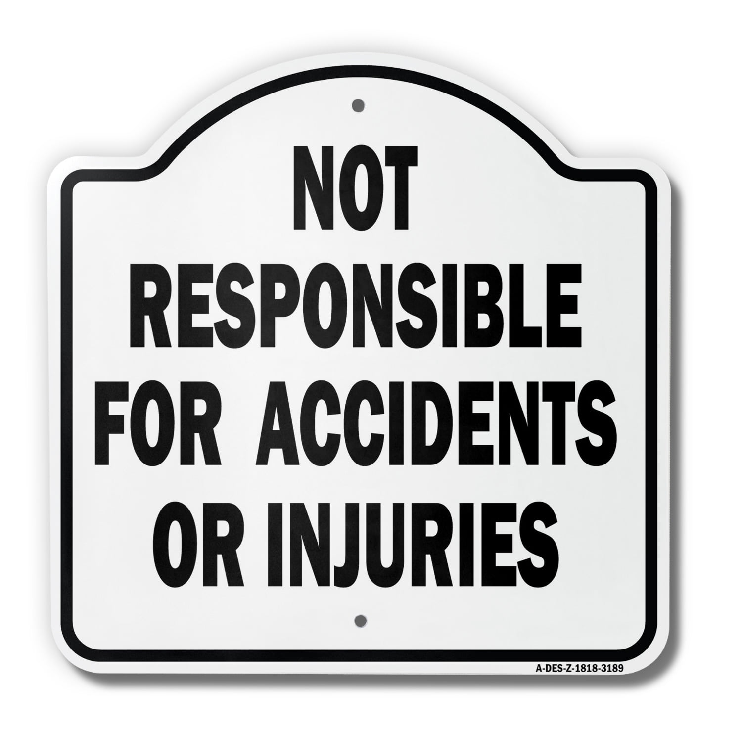 Not Responsible For Accidents Or Injuries 18" X 18" Heavy-Gauge ...