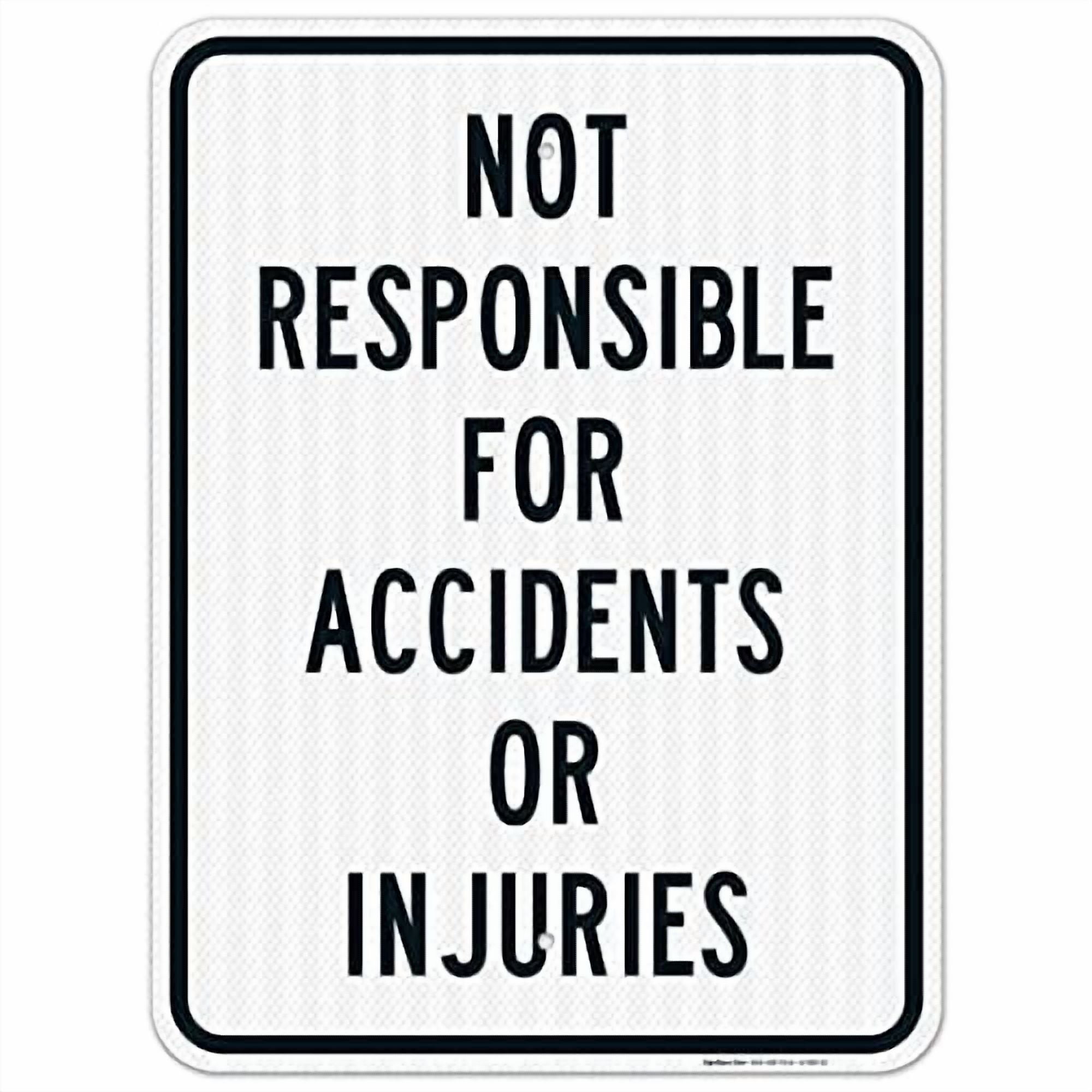 Not Responsible for Accidents Or Injuries Sign, 18x24 Inches, 3M EGP ...