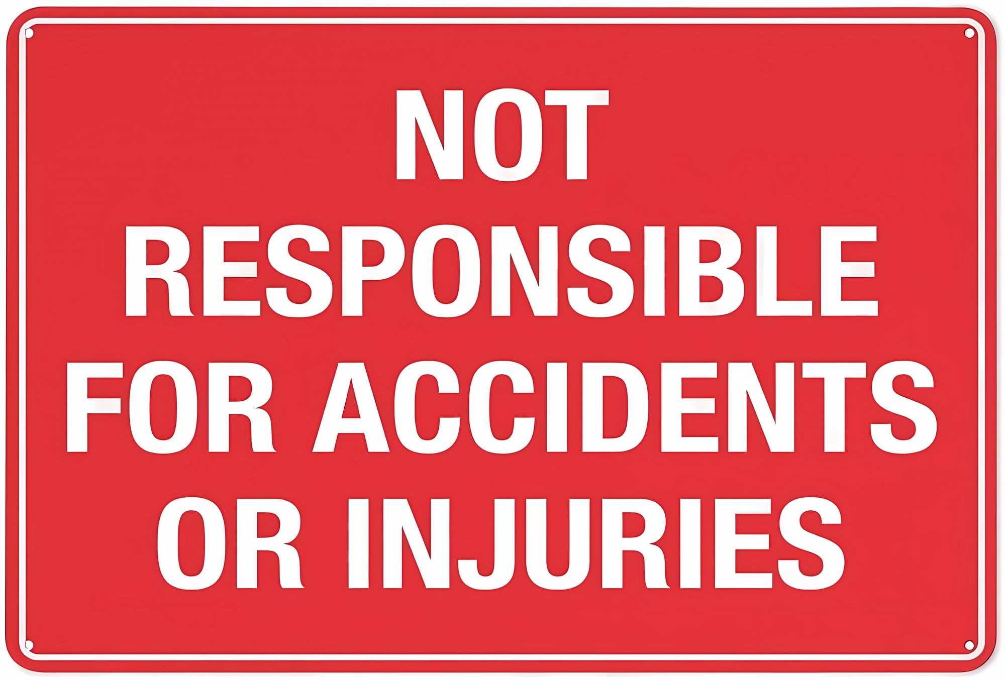 Not Responsible For Accidents Or Injuries Sign - 8"x12" Reflective ...