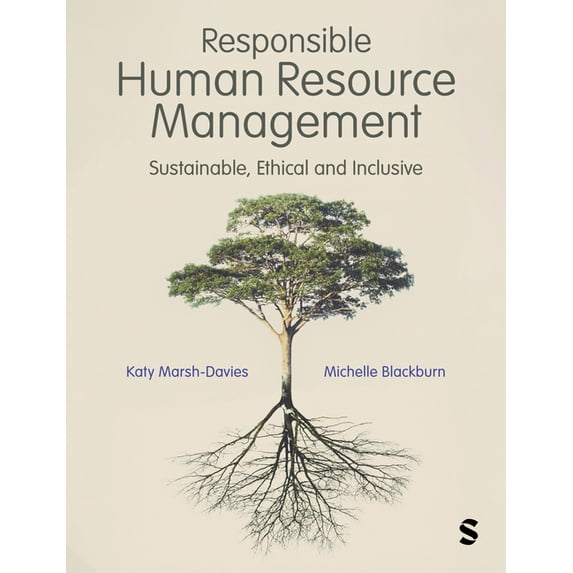 Responsible Human Resource Management: Sustainable, Ethical and ...
