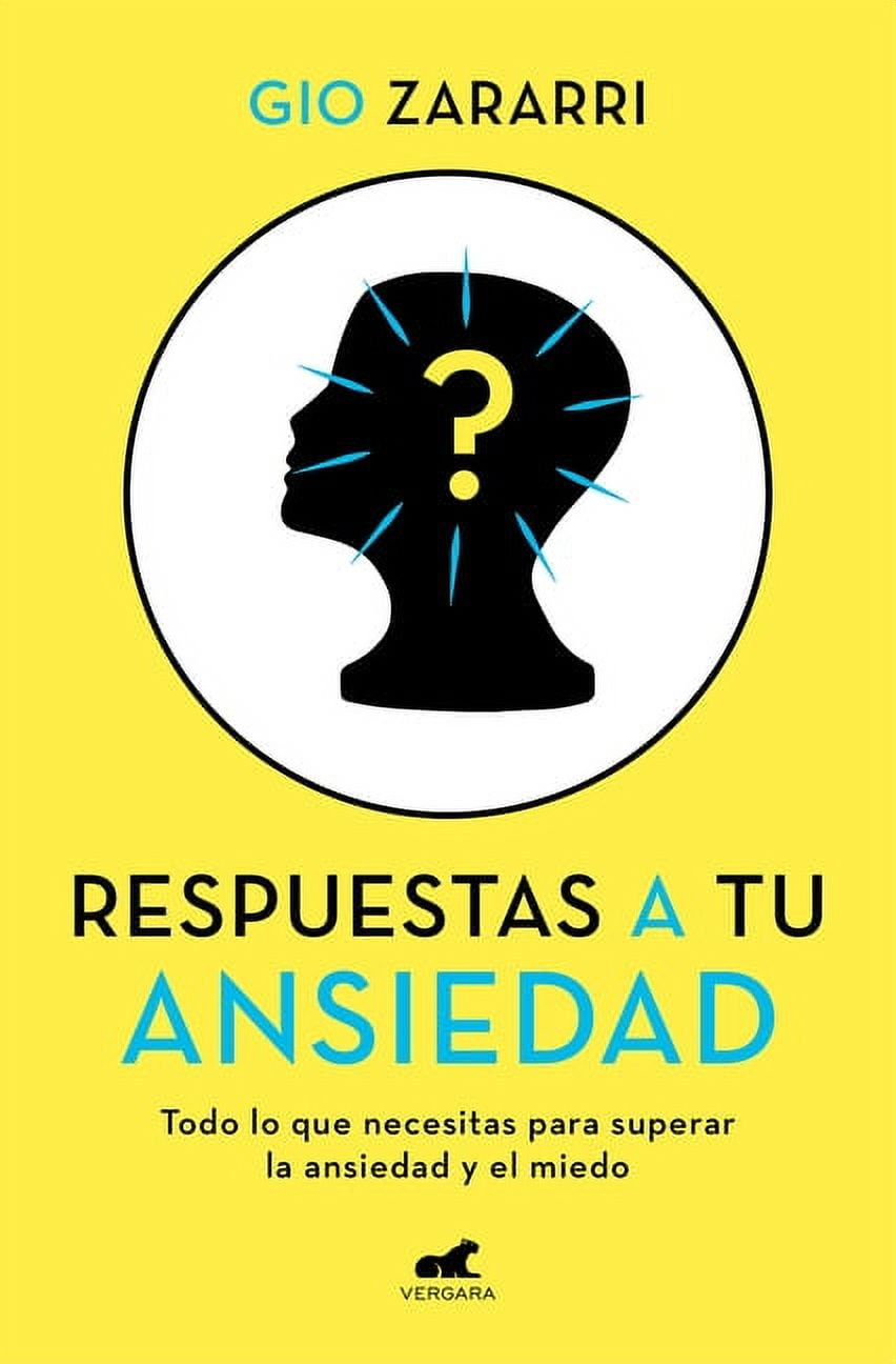 Respuestas a Tu Ansiedad: Todo Lo Que Necesitas Para Superar La ...