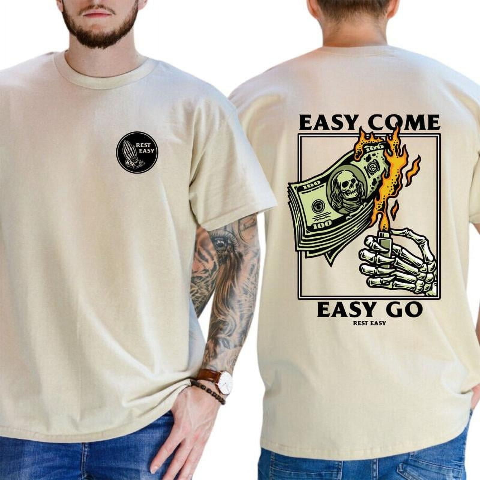 Rest Easy T-Shirt - Bold "Easy Come, Easy Go" Graphic Featuring ...