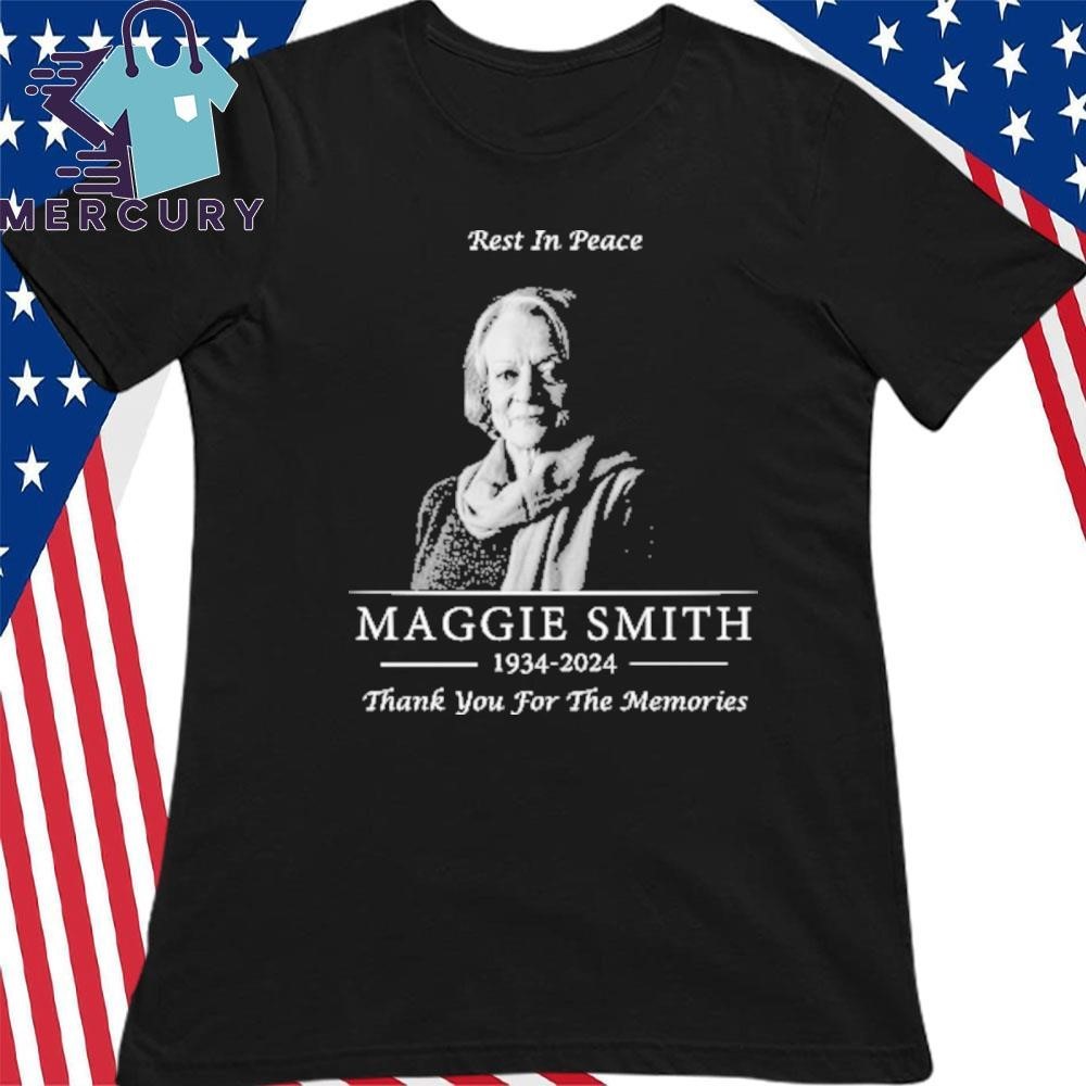 Rest In Peace Maggie Smith 1934-2024 Thank You For The Memories Shirt ...