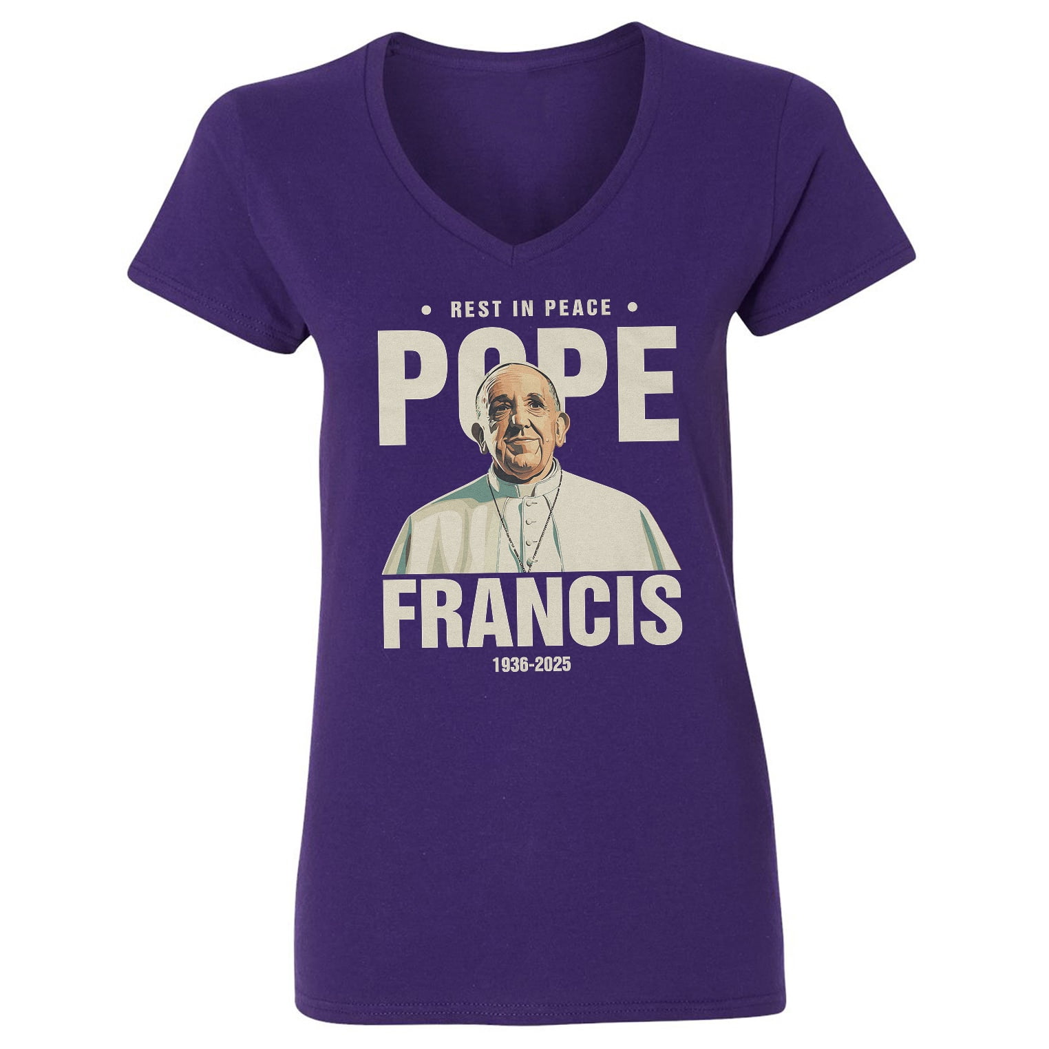 Rest in Peace Pope Francis - In Loving Memory Tee Ladies' V-Neck Tshirt ...
