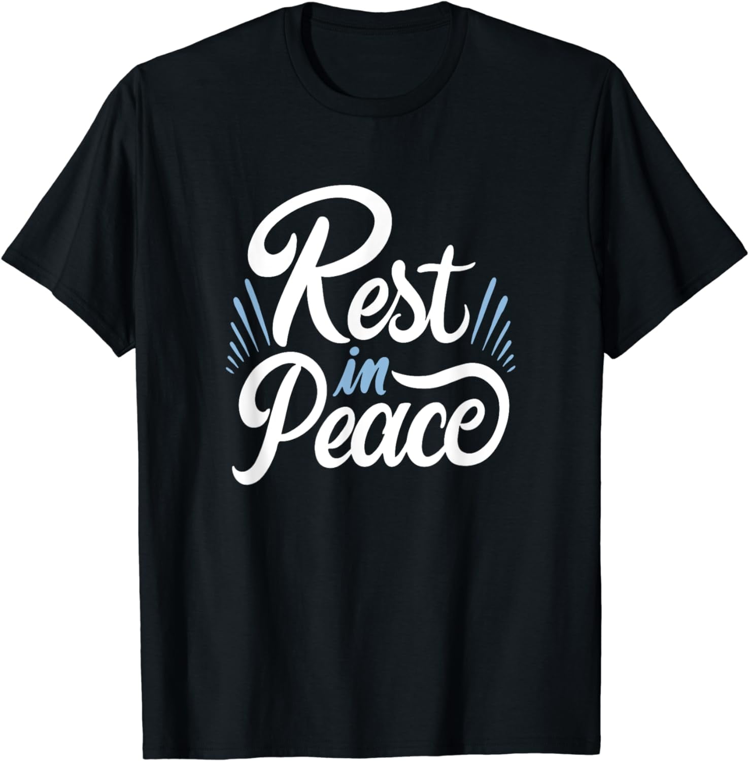 Rest in peace humor and motivation to keep pushing forward T-Shirt ...