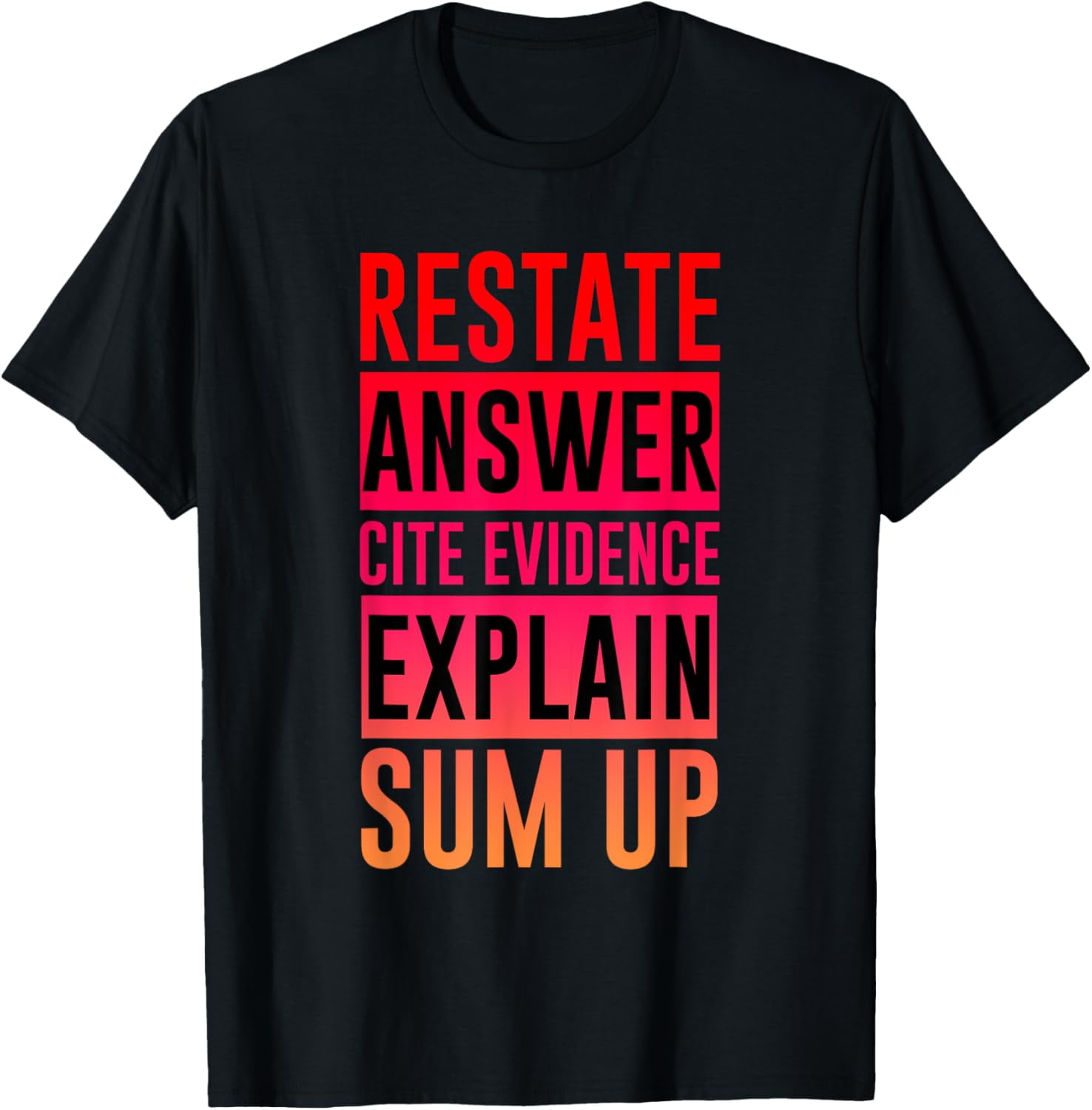 Restate Answer Cite Evidence Explain Sum Up - T-Shirt - Walmart.com