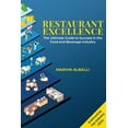 Restaurant Excellence: The Ultimate Guide to Success in the Food and ...