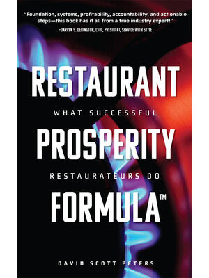 Restaurant Prosperity Formula(tm) : What Successful Restaurateurs Do ...