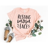 Resting Mom Face Shirt Funny Mother 39 s Day Tee - Walmart.com